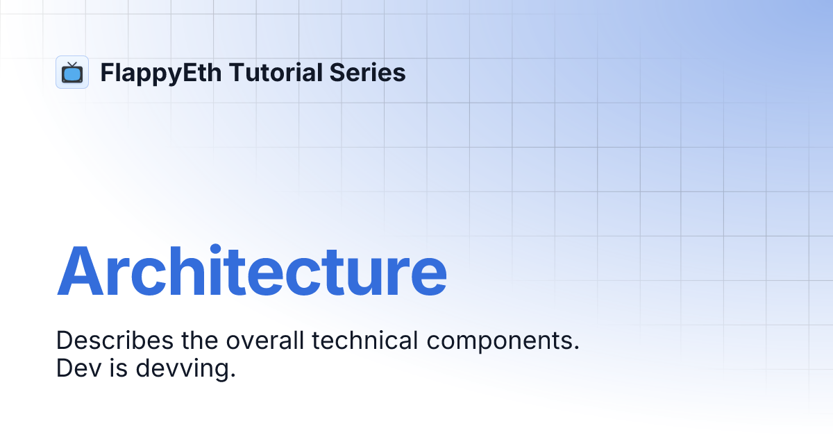 Architecture | FlappyEth Tutorial Series