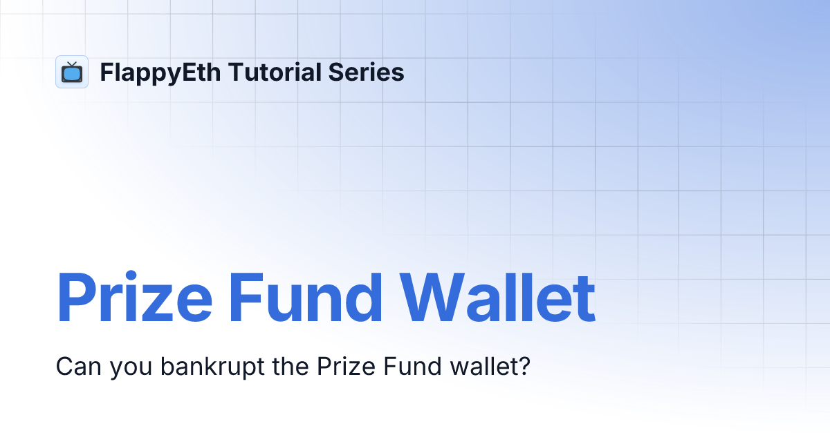 Prize Fund Wallet | FlappyEth Tutorial Series
